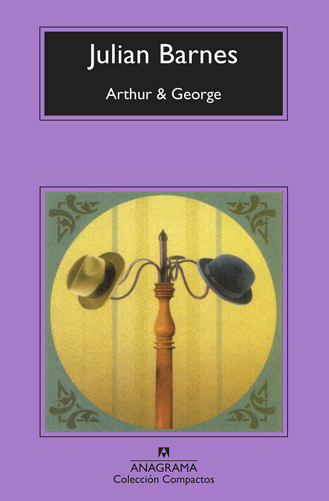 Arthur & George de Julian Barnes - Anagrama Compactos – Recomiendo Libros